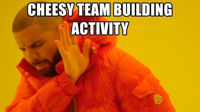Team Building Memes 35+ Best Funny Teamwork Memes