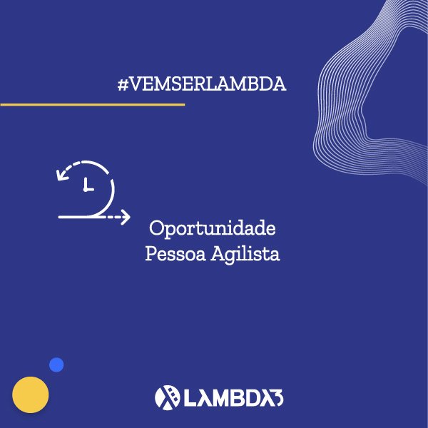 Lambda3 on Twitter: "#VemSerLambda Nosso time de Agilidade está crescendo e buscamos uma pessoa ...