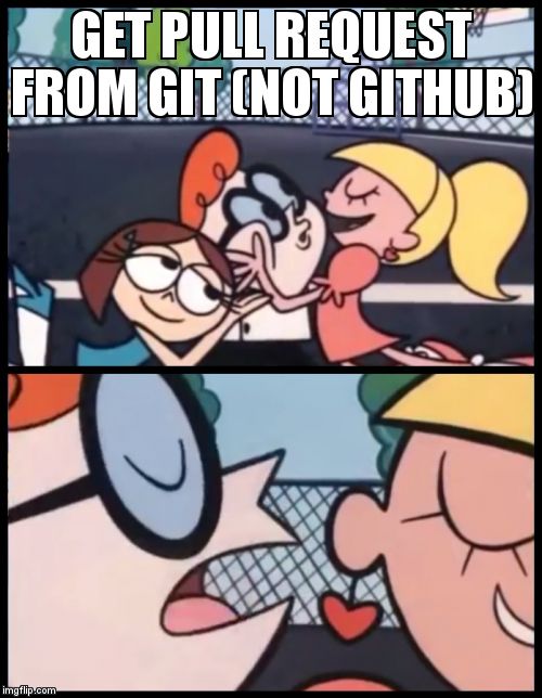 Meme Overflow On Twitter Get Pull Request From Git Not Github 4056