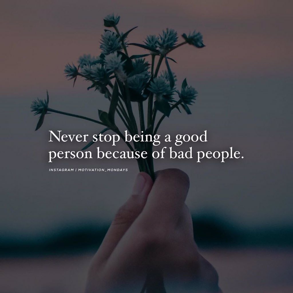 List 96 Pictures Never Stop Being A Good Person Because Of Bad Person