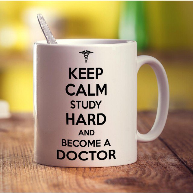 Keep Calm Study Hard And Become A Doctor