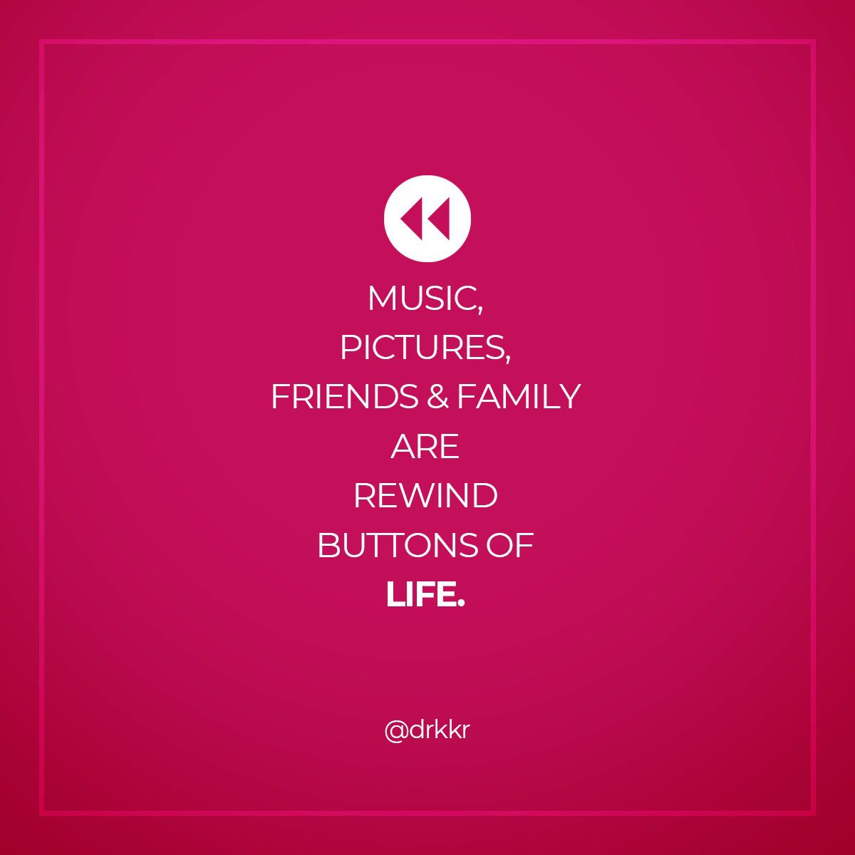 Rewind Button For Life