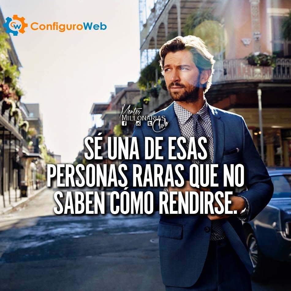 ConfiguroWeb on Twitter: "Sé una de esas personas raras que no saben como rendirse. #emprender # ...