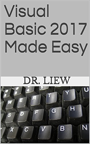 [PDF] DOWNLOAD Visual Basic 2017 Made Easy by Dr. Liew