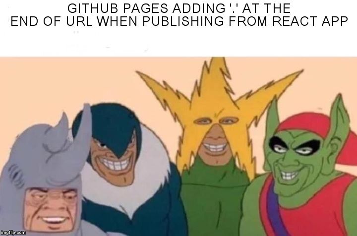 Meme Overflow On Twitter Github Pages Adding At The End Of Url When Publishing From React