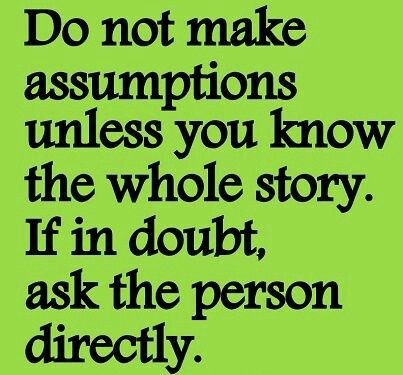 Dont Make Assumptions