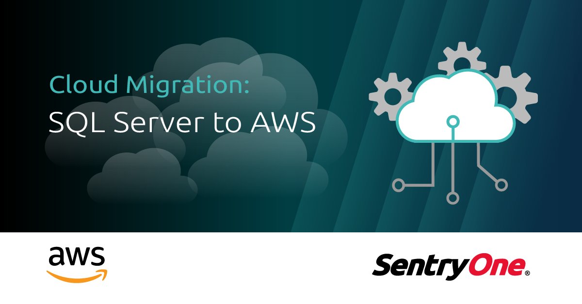 SentryOne on Twitter: "Preparing to migrate your #SQLServer to #AWS? Read the #SentryOne # ...