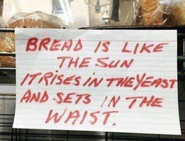 Bread is like the Sun : r/Punny