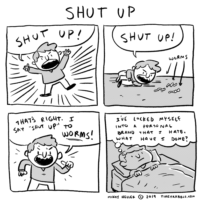 「i drew a comic about SHUT UP 」|Mikey Hellerの漫画