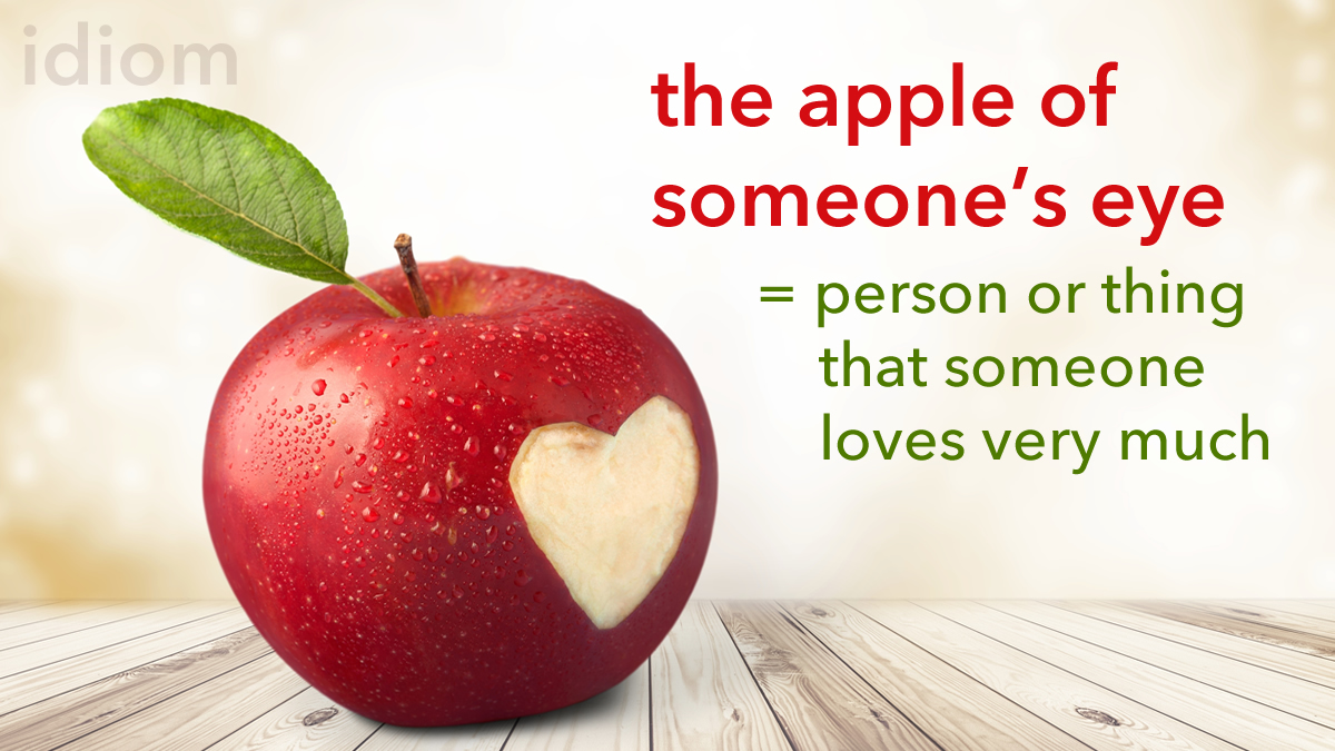 Apple Of My Eye Idiom