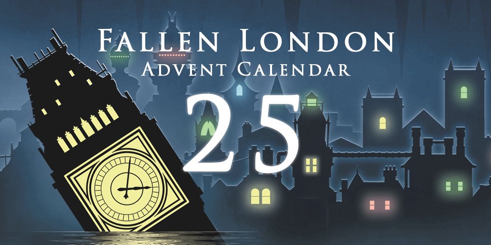 Failbetter Games on Twitter: "In Fallen London, it is Christmas. But wherever, whoever and ...
