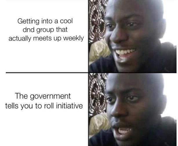 Roll Initiative Memes Things You Say That Will Always Start A Fight...