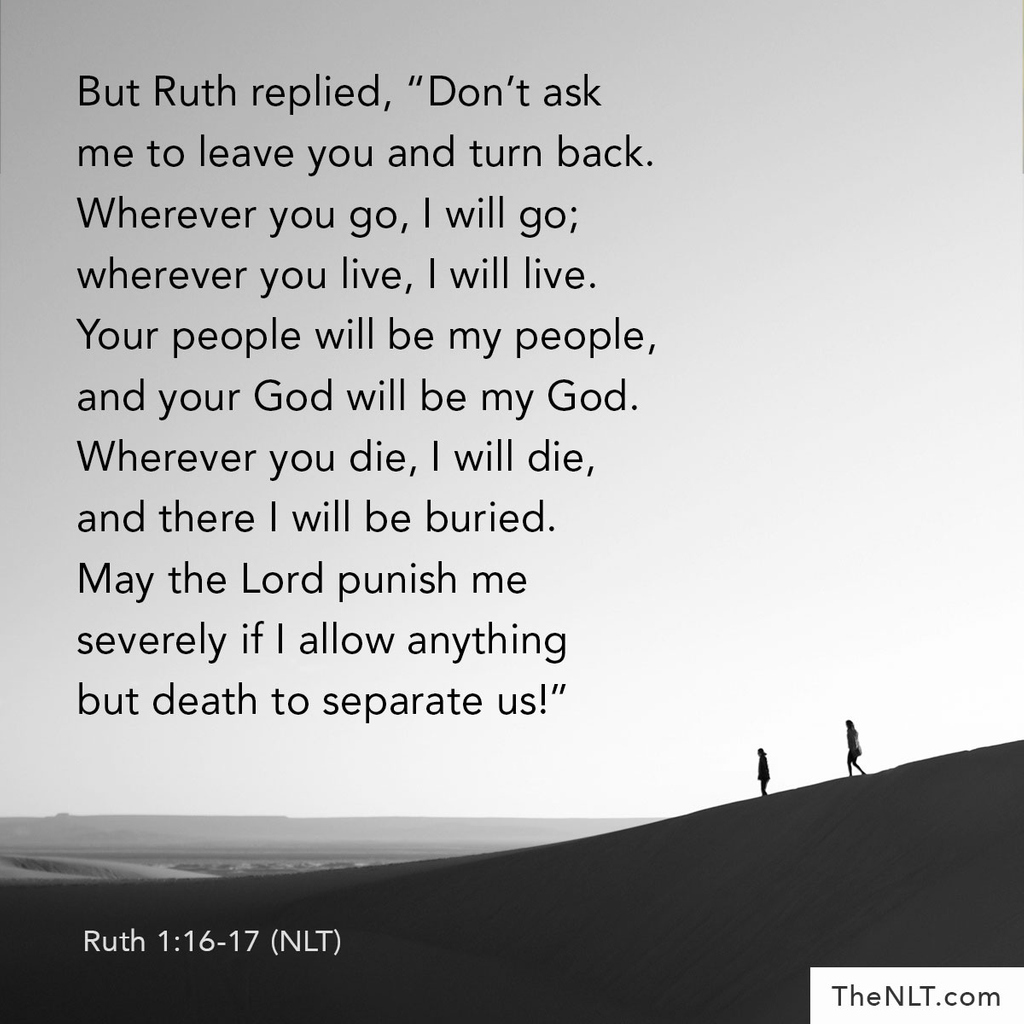 NLT Bible Verse on Twitter: ""But Ruth replied, 'Don’t ask me to leave ...