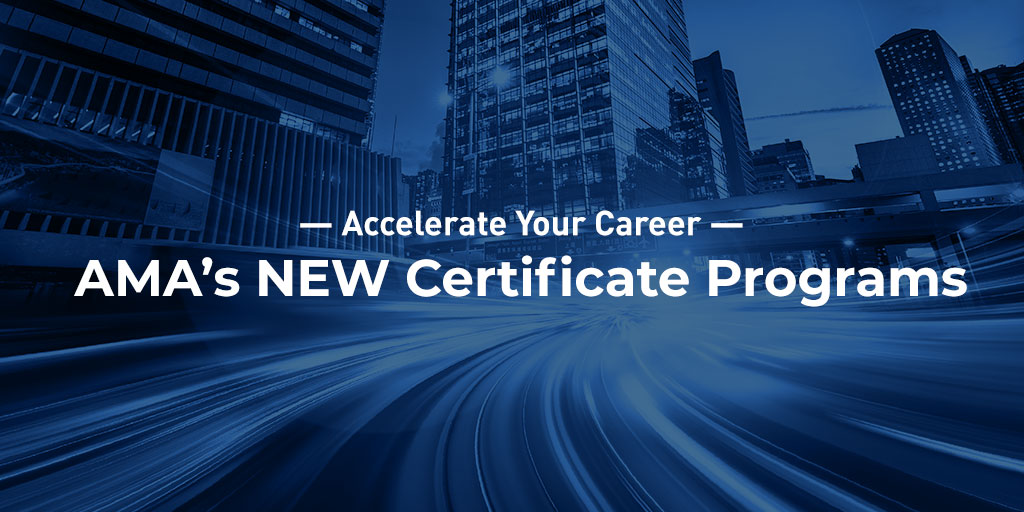 Get ahead faster with AMA’s NEW Certificate Programs leadership ...