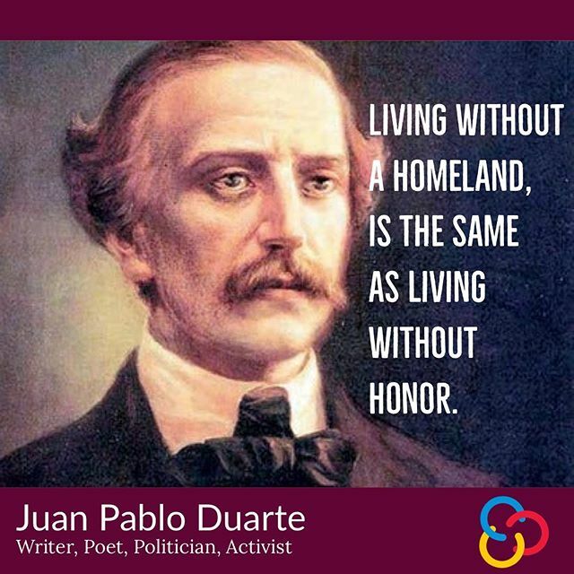 Juan Pablo Duarte Quotes Frasescélebres: “Vivir Sin Patria, Es Lo