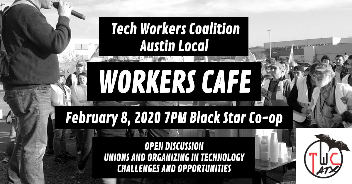 Tech Workers Coalition ATX on Twitter: "Join us at our February #WorkersCafe - Featuring an open ...