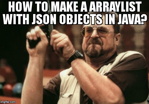 Meme Overflow On Twitter How To Make A Arraylist With Json Objects In Java
