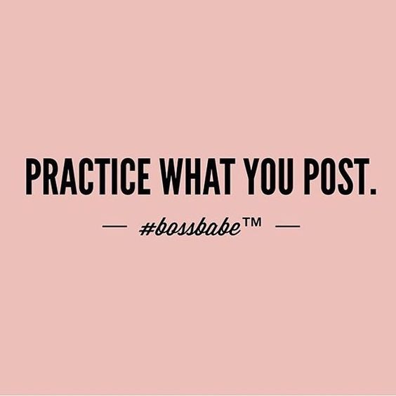Practice What You Post Quotes