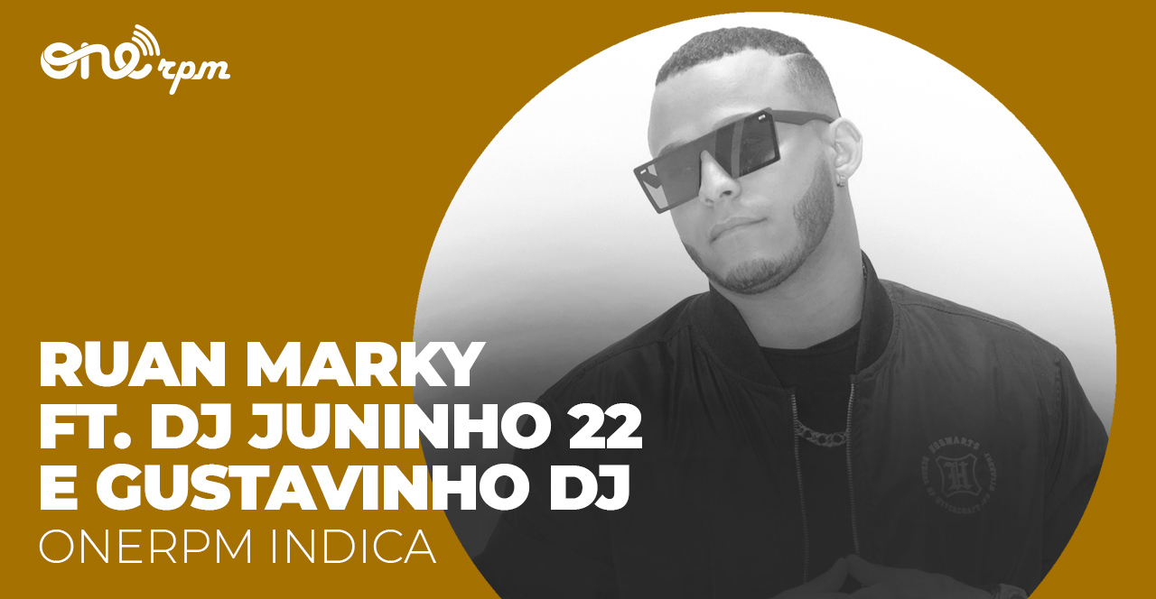 ONErpm Brasil on Twitter: "O #ONErpmIndica é com @euruanmarky, @djjuninho22ofc e @gustavinhodjrj ...