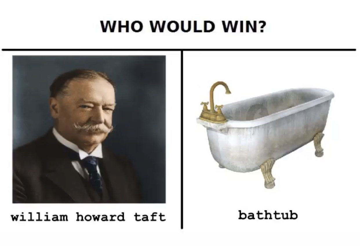 William Taft Memes William Howard Taft Quote: If This Humor Be The