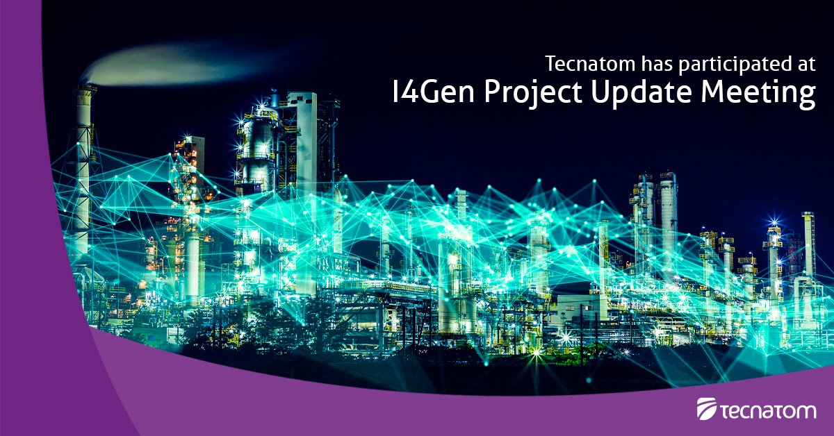 Tecnatom on Twitter: "@Tecnatom has participated at I4Gen Project Update Meeting. Our colleague ...