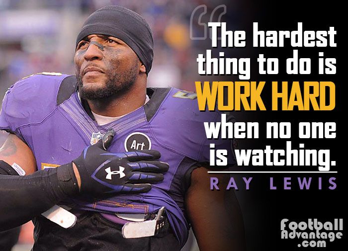 Ray Lewis Quotes On Hard Work