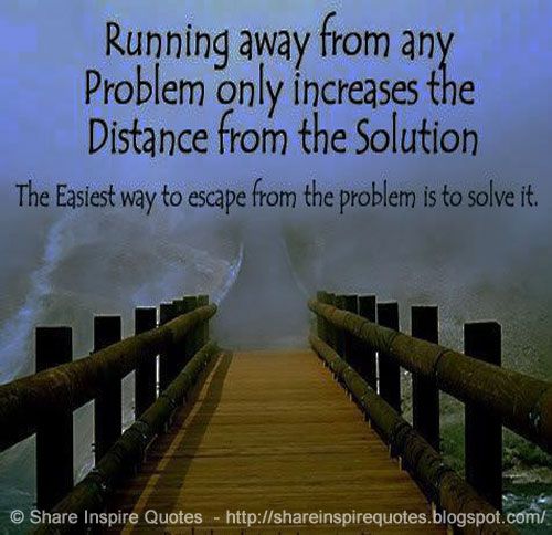 Running Away From Problems Quotes