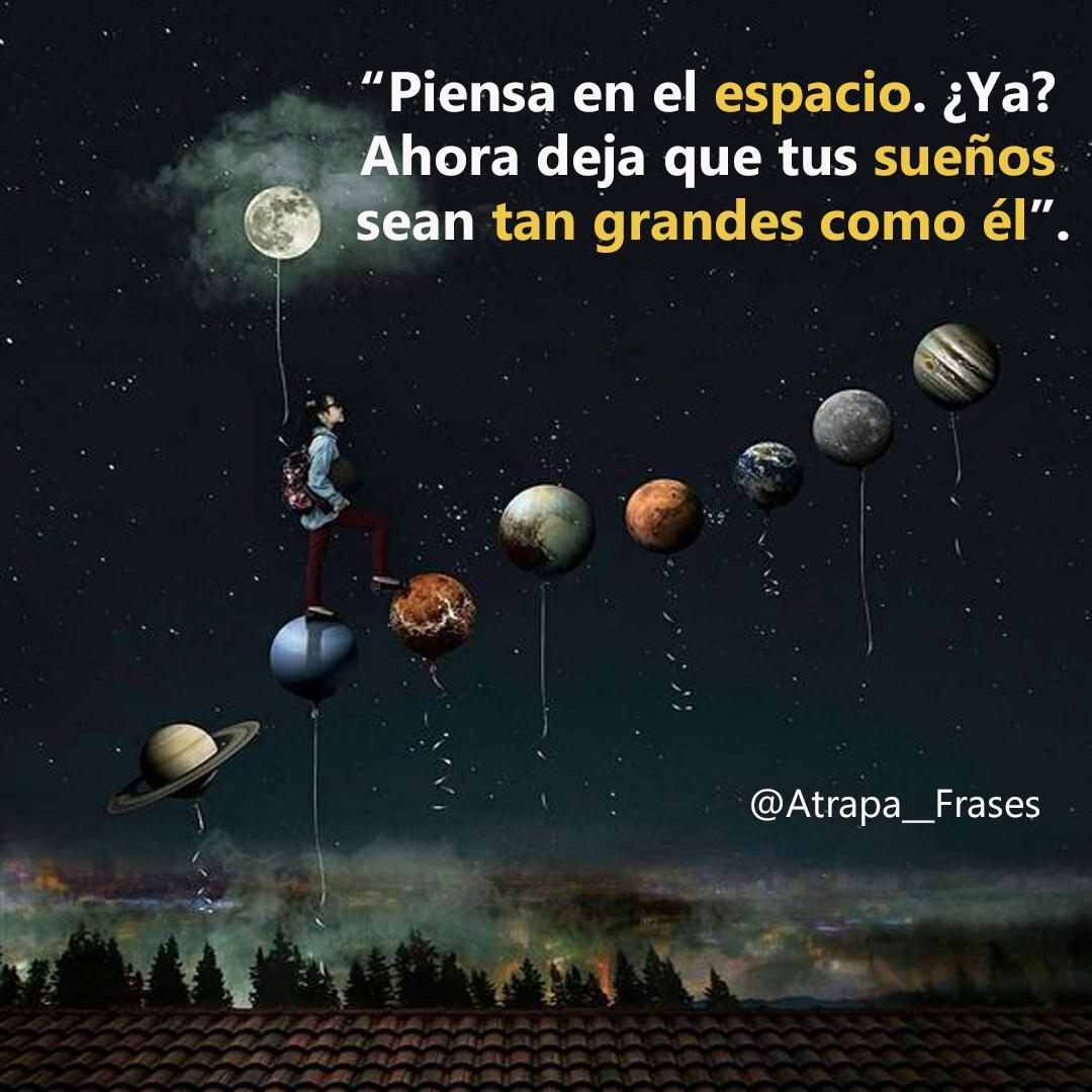 Citas Inspiradoras Sobre El Espacio Yo Tranquila, El Universo Nervioso