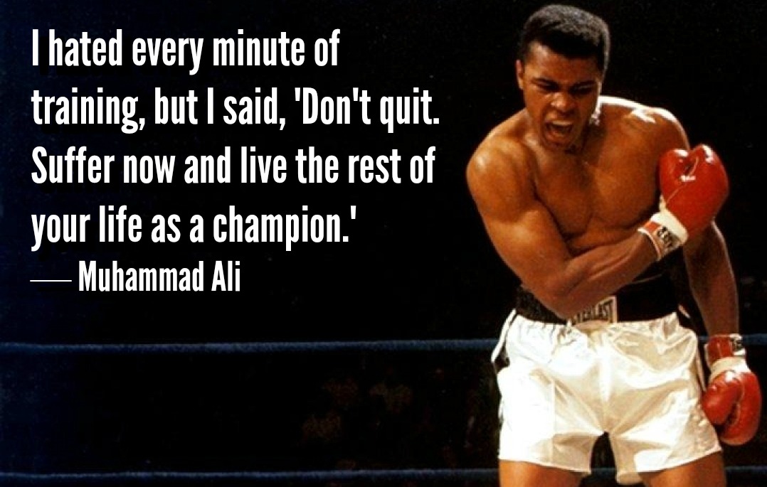 Muhammad Ali Quotes I Hated Every Minute Of Training