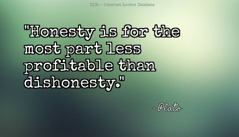 Honesty And Dishonesty Quotes Honesty Is For The Most Par Less