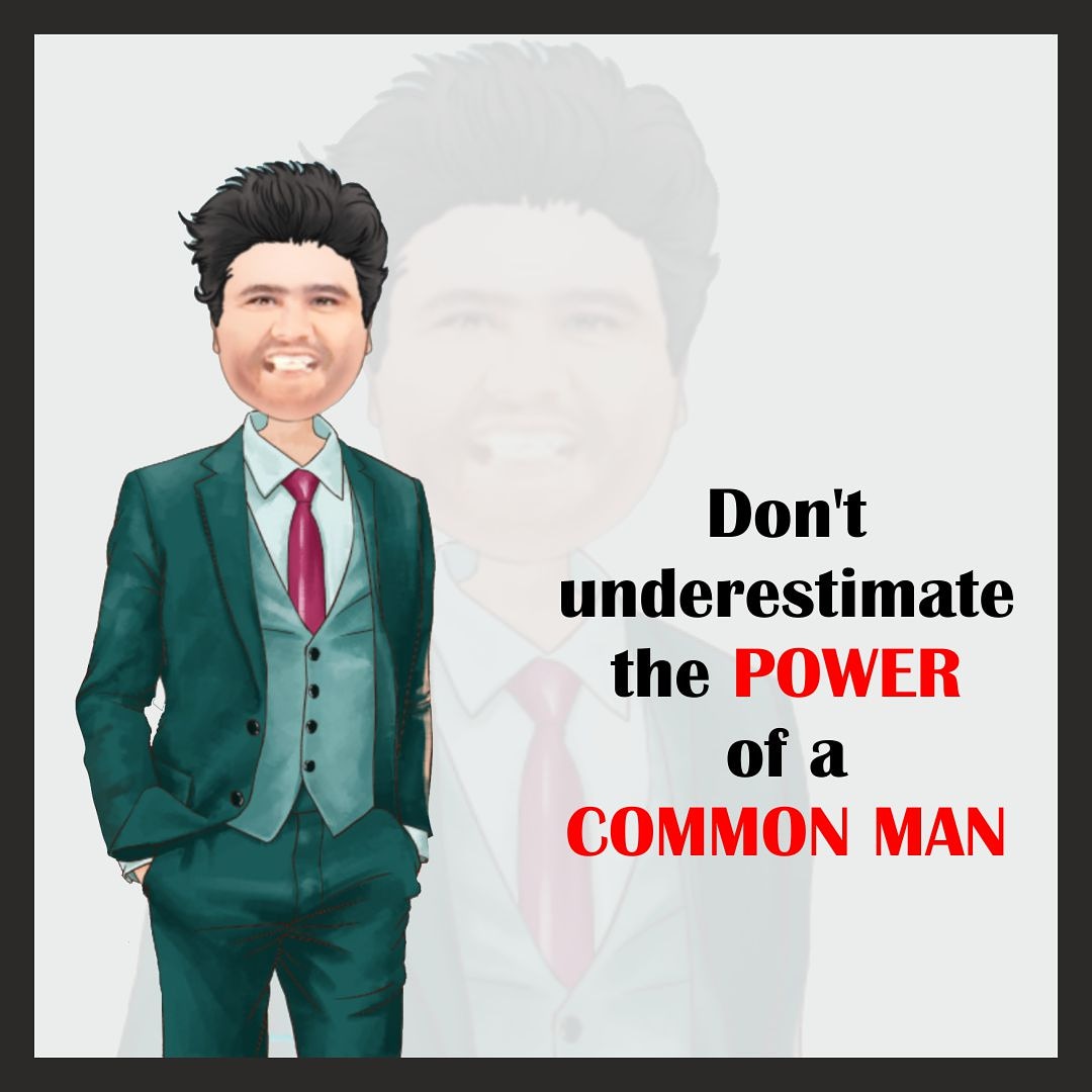 Dont Underestimate The Power Of A Common Man