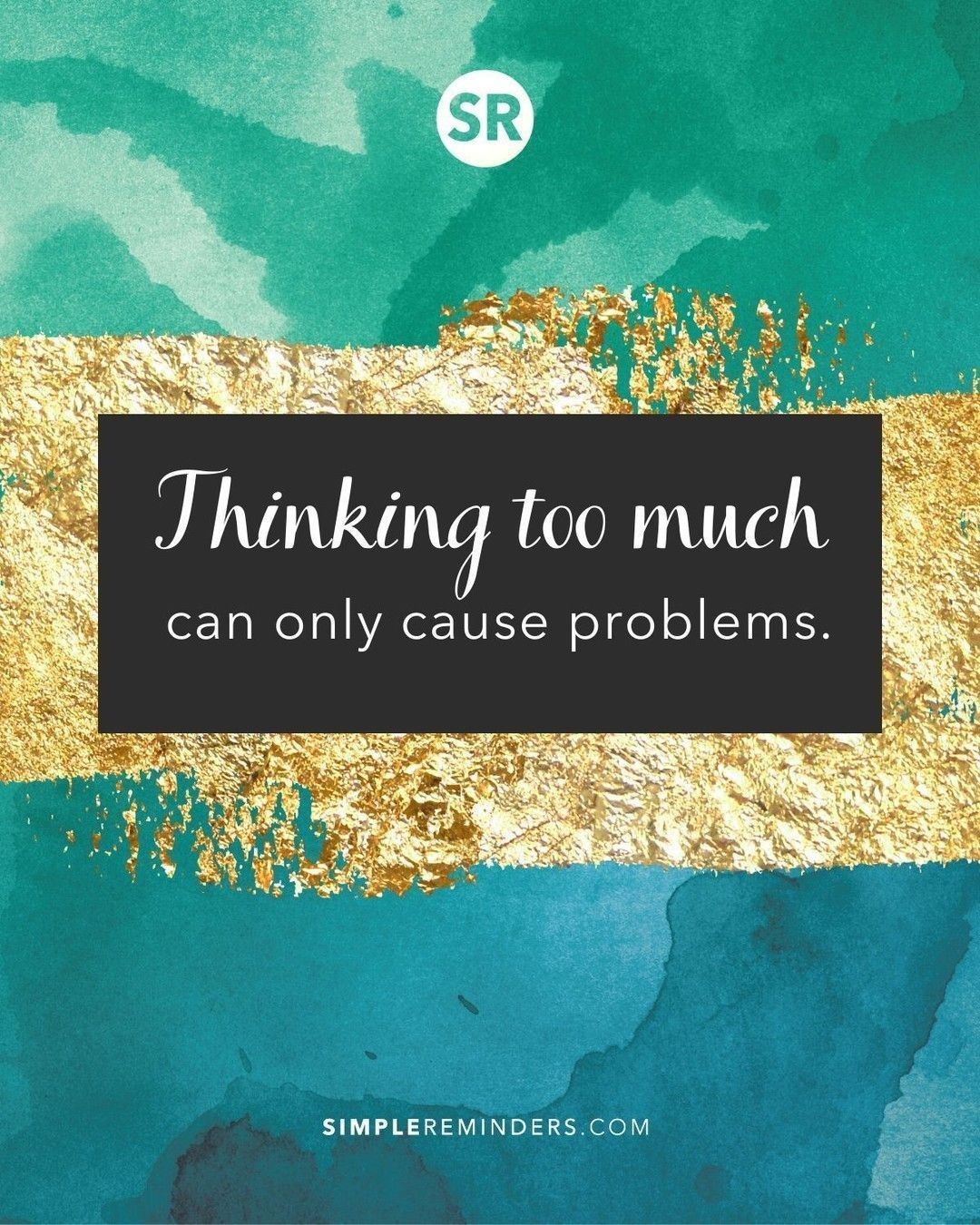 Quotes About Thinking Too Much