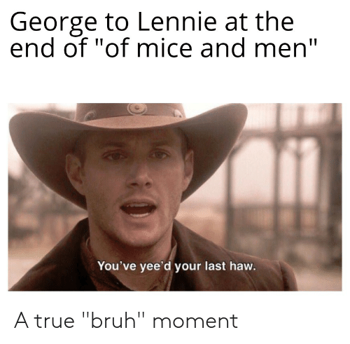Of Mice And Men Meme