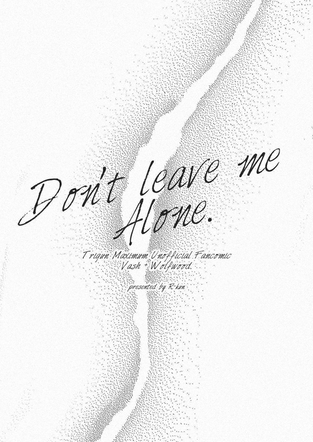 Dont Leave Me Alone Wallpapers
