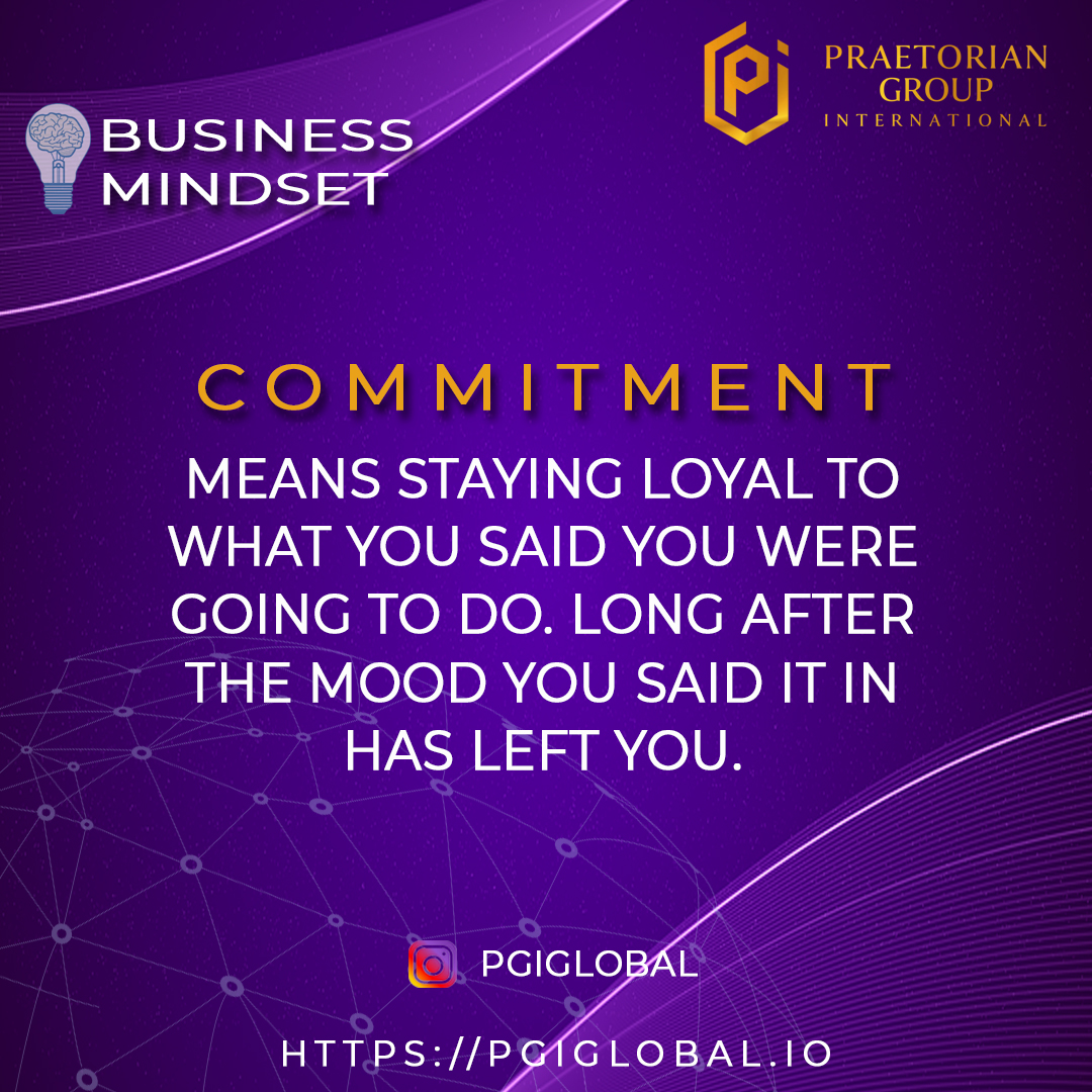 Praetorian Group International on Twitter: "Commitment means staying loyal to what you said you ...