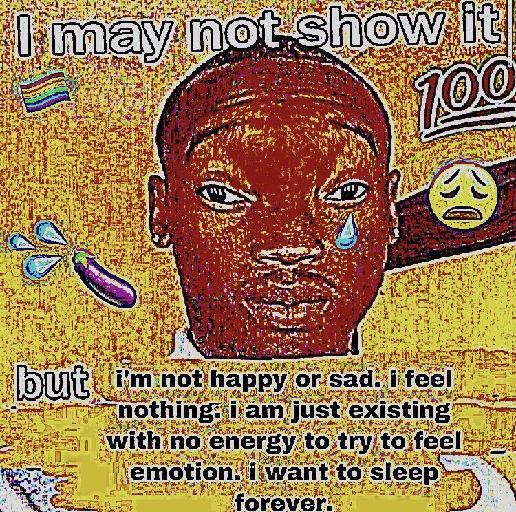 Deep Feel Memes Feel Everything So Deeply!🌞 💗 💐