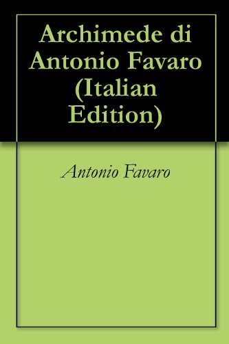 Archimede di Antonio Favaro Download PDF EPUB Gratis