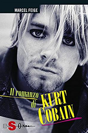 Scarica l ebook online Il romanzo di Kurt Cobain pdf