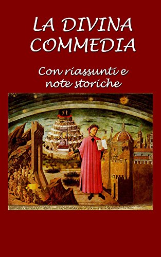 Scaricare La Divina Commedia: Con riassunti e note storiche PDF Gratis