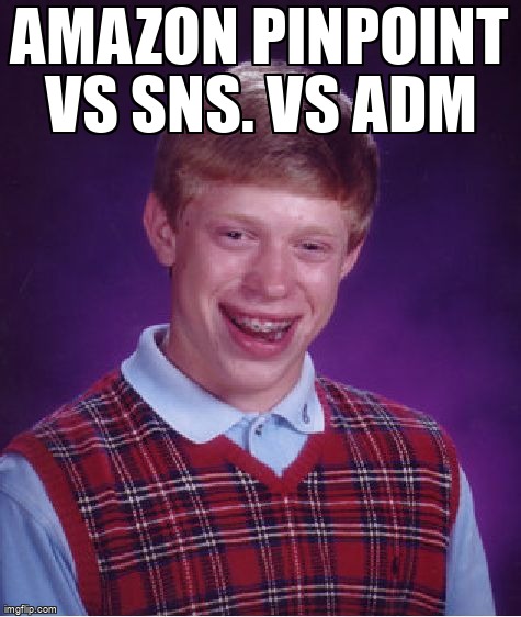 Meme Overflow On Twitter Amazon Pinpoint Vs Sns Vs Adm G8miie4bsu Amazonsns