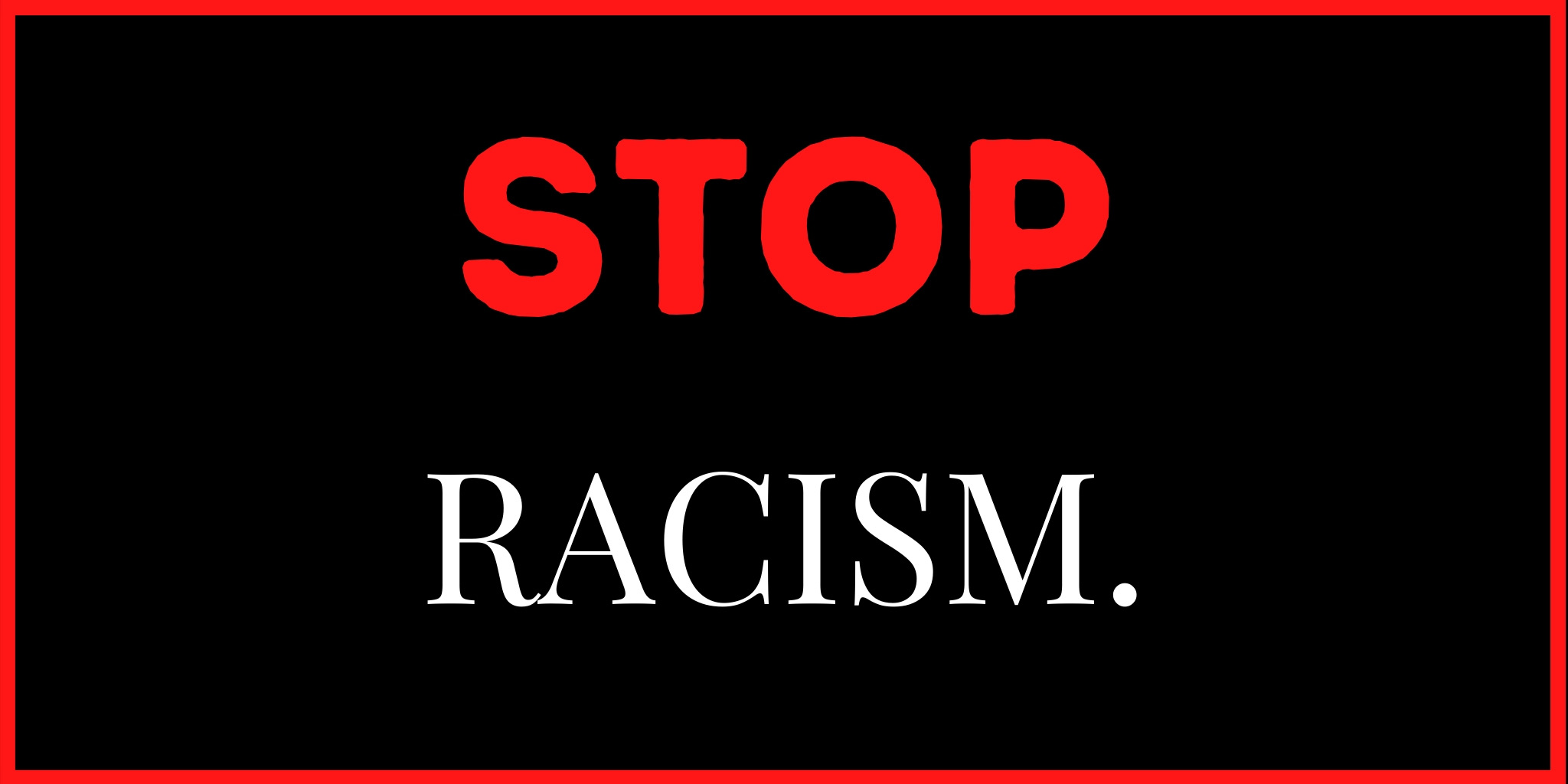 Stop Racial Discrimination Signs