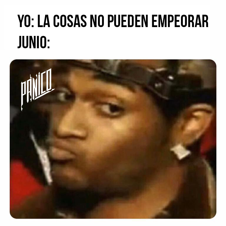 Mes De Junio Memes Adiós Junio Y Vuelven Los MEMES Para Celebrar