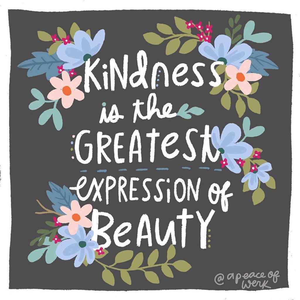Kindness is the greatest expression of beauty Image: Apeaceofwerk ...