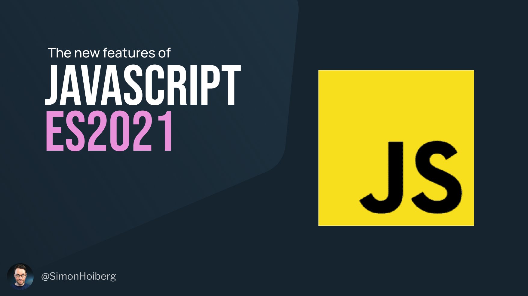 Simon Høiberg 🇺🇦 on Twitter: "JavaScript ES2021 🚀 It's here!! Are you up to speed with some of ...