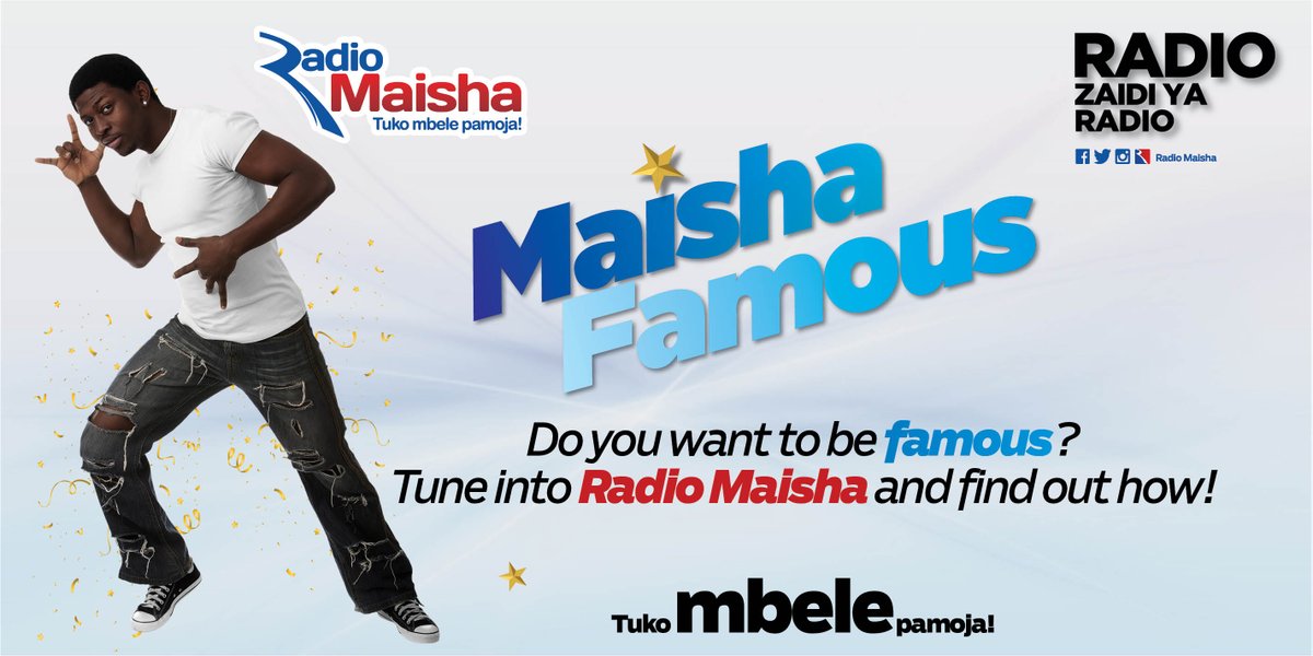 Do you want to be famous? Tune into Radio Maisha and find out how ...