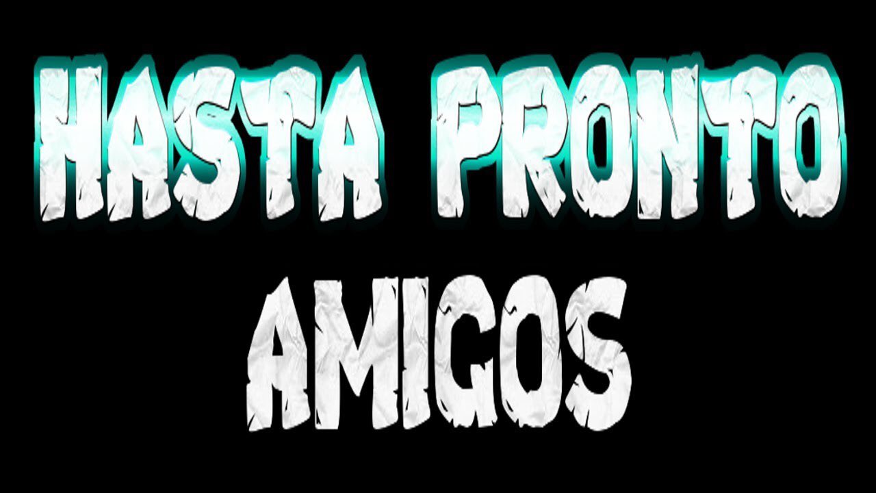 Hasta Pronto Amigos