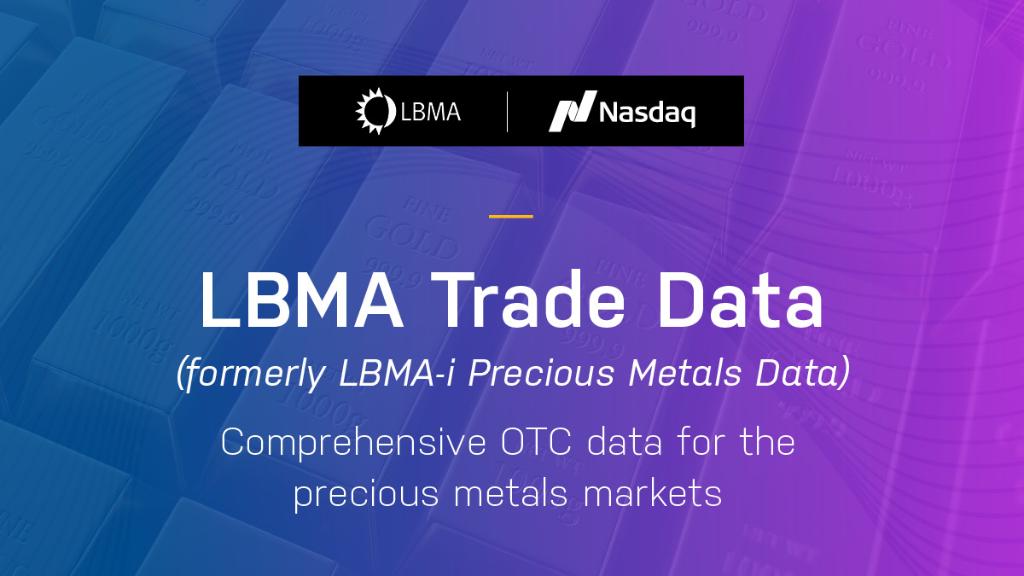 As of today, LBMA-i Precious Metals Data is now LBMA Trade Data. This ...