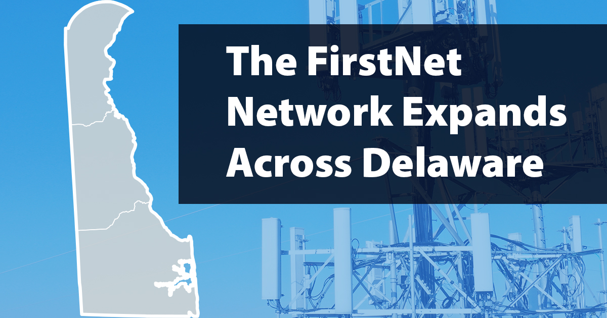 Eight new FirstNet cell sites have launched across Delaware, enhancing ...
