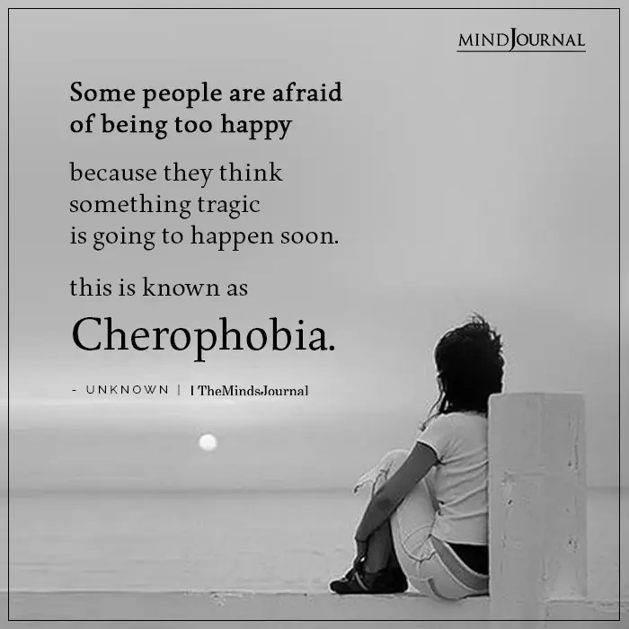 Scared Of Being Happy Quotes I Think A Lot Of People Are Afraid Of