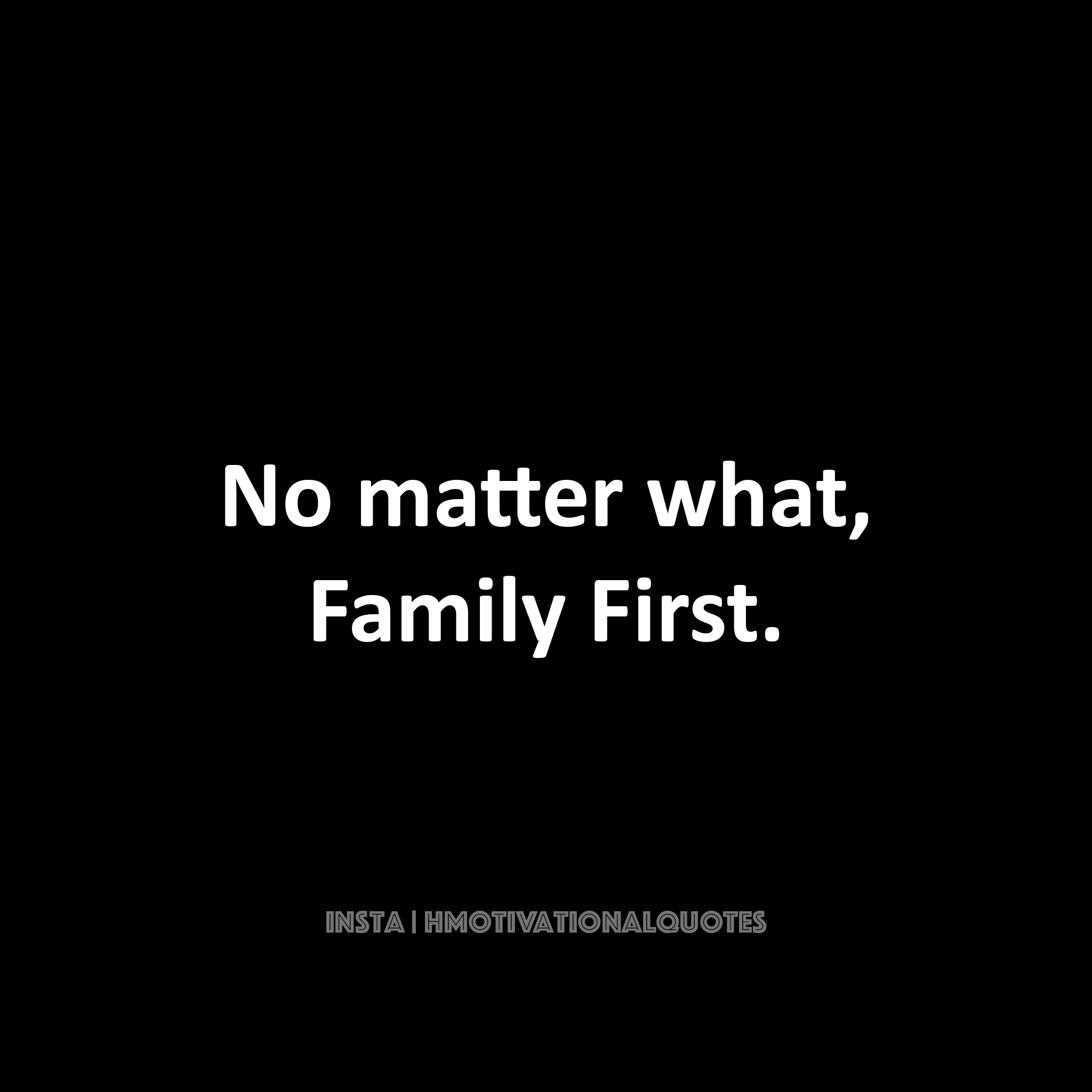 Family Comes First Quotes Sayings